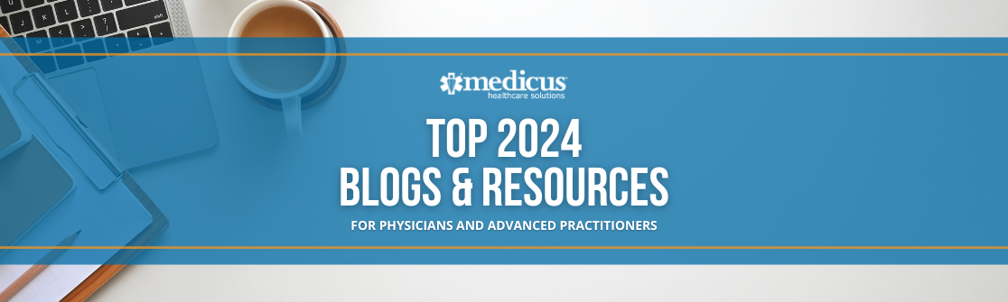 The Top 7 Medicus Blogs & Resources for Physicians and Advanced Practitioners